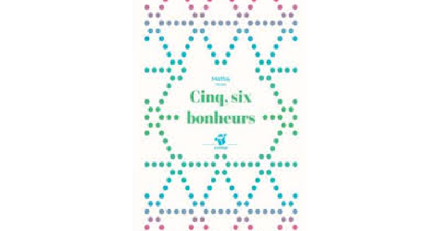 Version imprimable : Cinq, six bonheurs